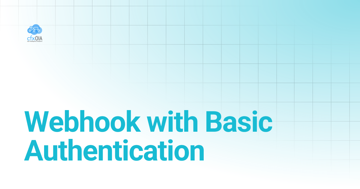 Webhook with Basic Authentication | cfxOIA